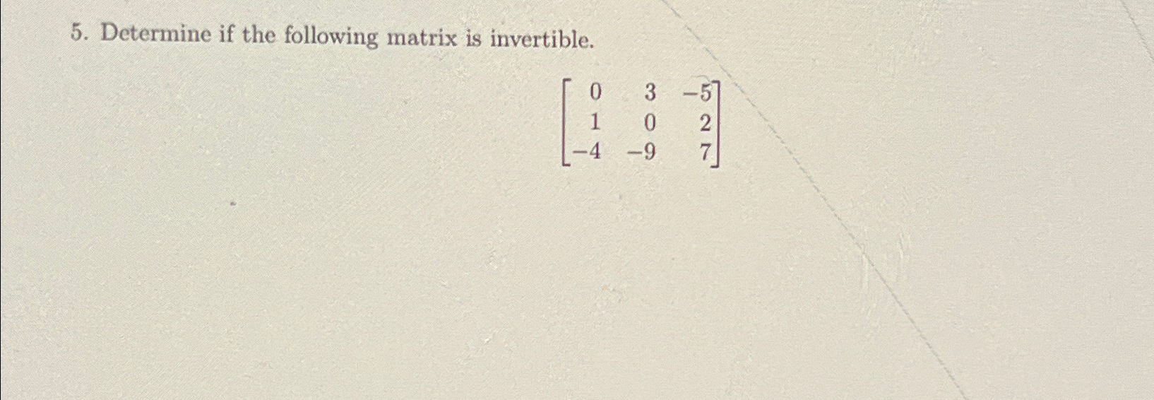 Solved Determine if the following matrix is | Chegg.com