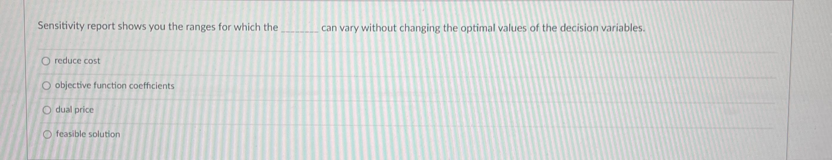 Solved Sensitivity report shows you the ranges for which the | Chegg.com