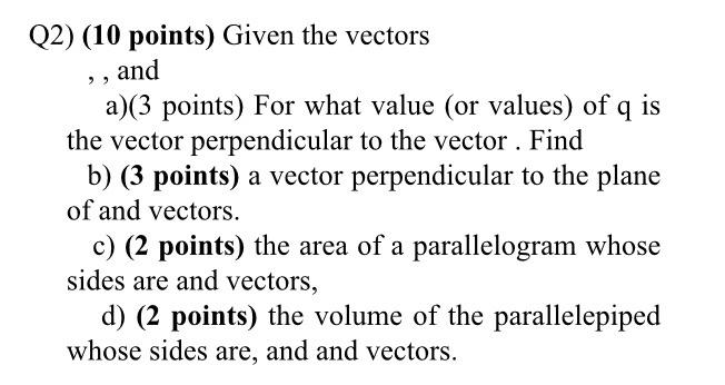 Solved Q2) (10 points) Given the vectors and a)(3 points) | Chegg.com