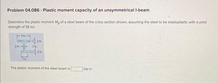 Solved Problem 04.086 - Plastic moment capacity of an | Chegg.com