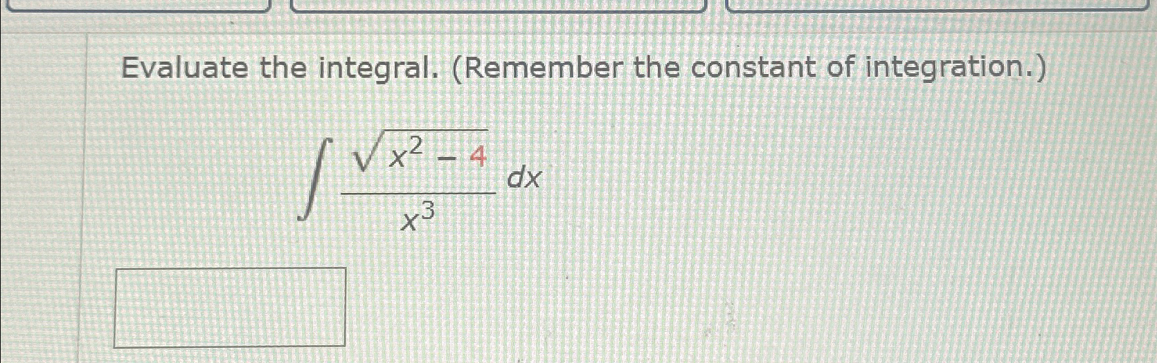 Solved Evaluate the integral. (Remember the constant of | Chegg.com