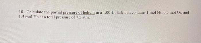 Solved 10. Calculate the partial pressure of helium in a | Chegg.com