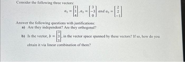 Solved Consider the following three vectors: - 1.0₂ = [3] | Chegg.com