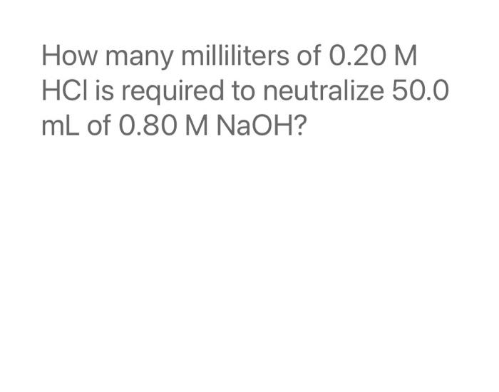 Solved How many milliliters of 0.20M HCl is required to | Chegg.com