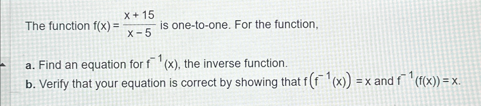 Solved The function f(x)=x+15x-5 ﻿is one-to-one. For the | Chegg.com