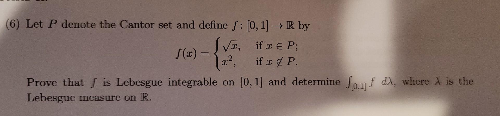 Solved (6) Let P denote the Cantor set and define f: [0, 1] | Chegg.com