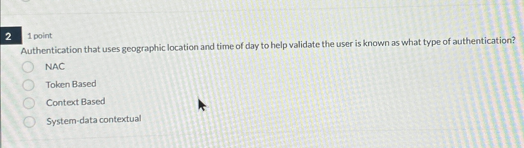 Solved 21 ﻿pointAuthentication that uses geographic location | Chegg.com