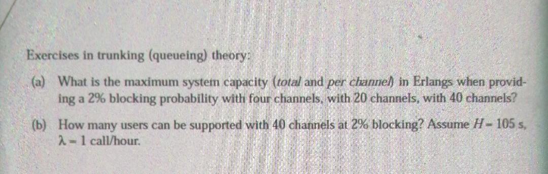 Solved Exercises in trunking (queueing) theory: (a) What is | Chegg.com