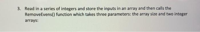 Solved 3. Read in a series of integers and store the inputs | Chegg.com