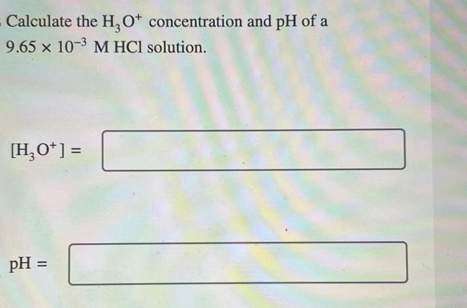 Solved Calculate the H3O+concentration and pH ﻿of a | Chegg.com