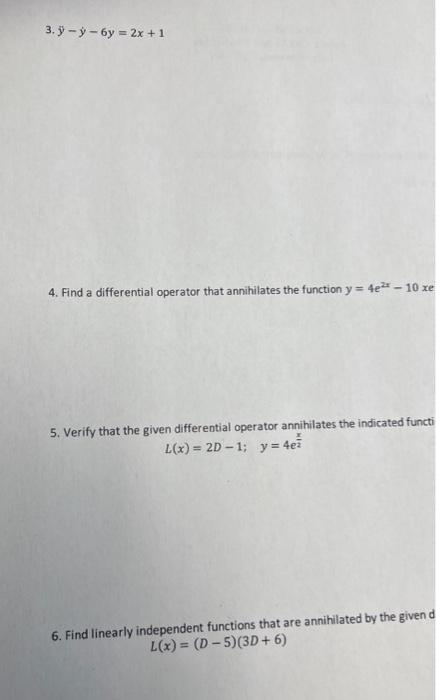Solved 3. y−y−6y=2x+1 4. Find a differential operator that | Chegg.com