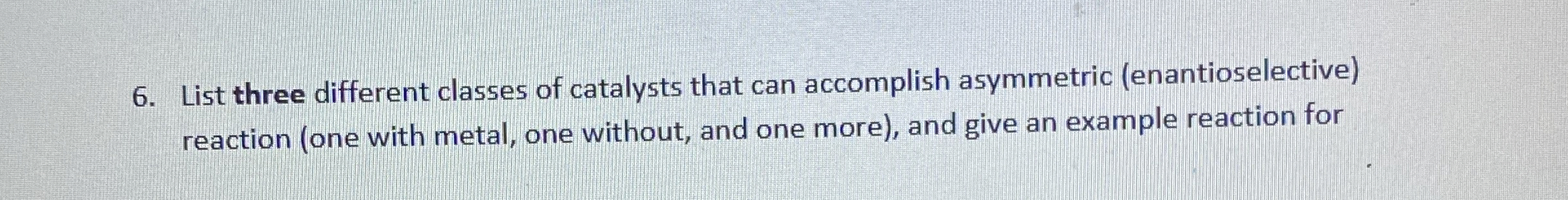 Solved List three different classes of catalysts that can | Chegg.com