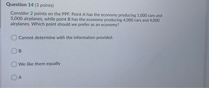 Solved Question 14 (3 points) Consider 2 points on the PPF. | Chegg.com
