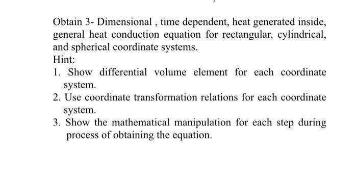Solved Obtain 3- Dimensional, time dependent, heat generated | Chegg.com