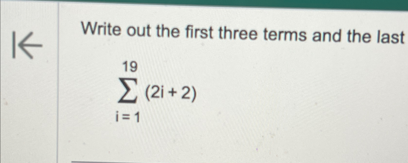 Solved Write out the first three terms and the | Chegg.com