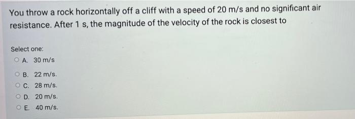 Solved You throw a rock horizontally off a cliff with a | Chegg.com