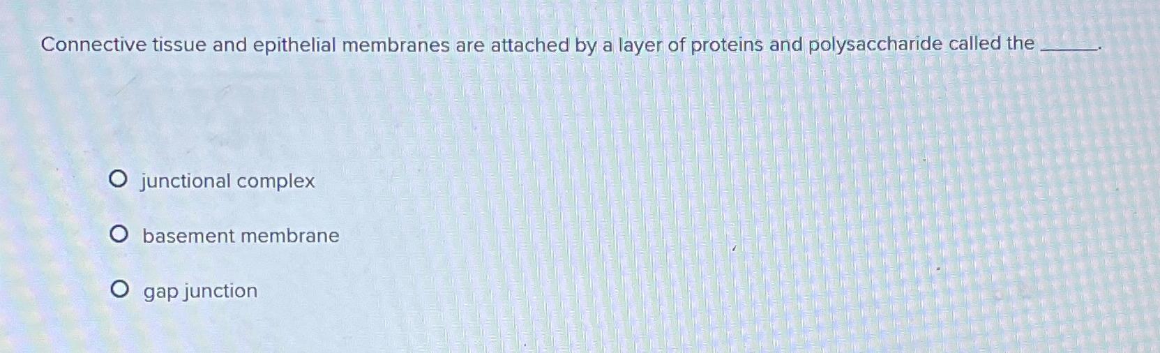 Solved Connective tissue and epithelial membranes are | Chegg.com