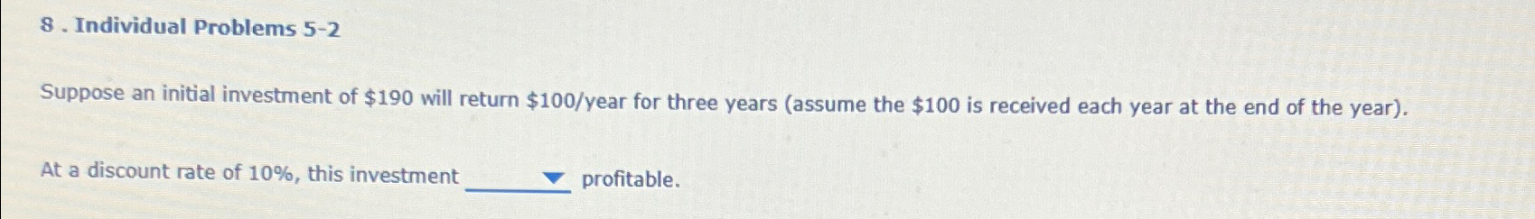 Solved Individual Problems 5-2Suppose an initial investment | Chegg.com