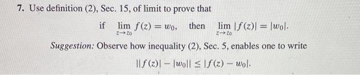 Solved 7. Use definition (2), Sec. 15, of limit to prove | Chegg.com