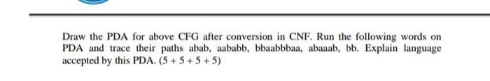 Solved Draw the PDA for above CFG after conversion in CNF. | Chegg.com