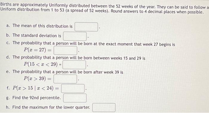 Solved 3irths are approximately Uniformly distributed | Chegg.com