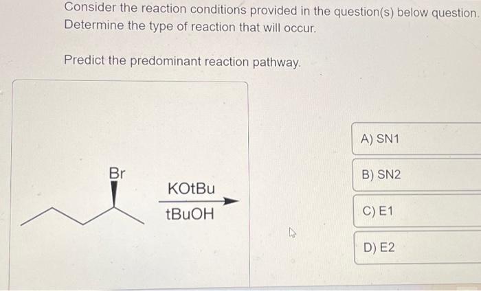 Solved Consider The Reaction Conditions Provided In The