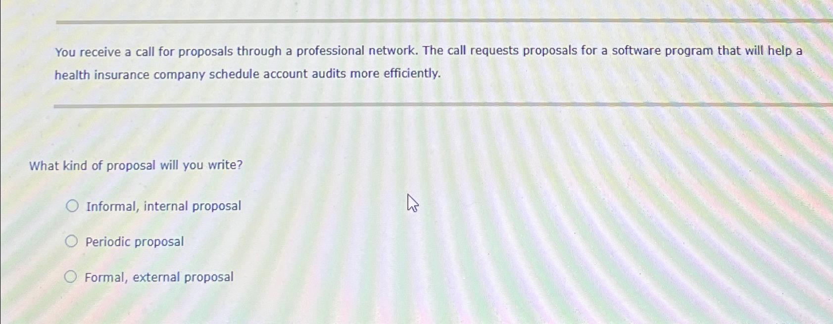 Solved You receive a call for proposals through a | Chegg.com