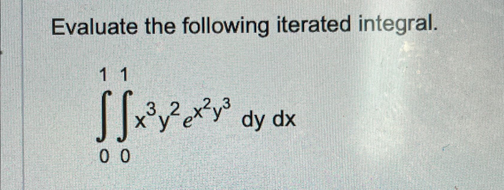 Solved Evaluate the following iterated | Chegg.com