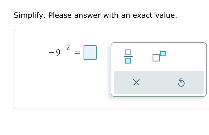 Solved Simplify. Please answer with an exact value. −9−2= | Chegg.com
