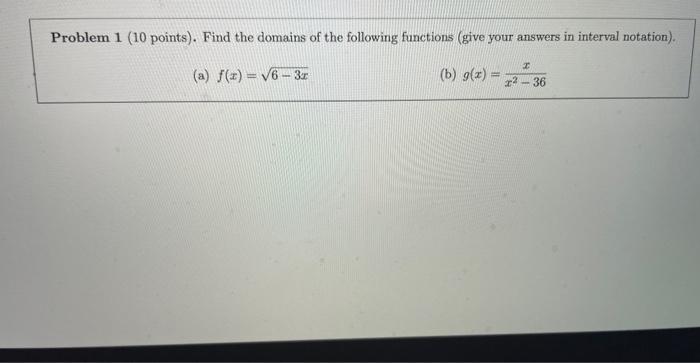 Solved Problem 1 (10 points). Find the domains of the | Chegg.com