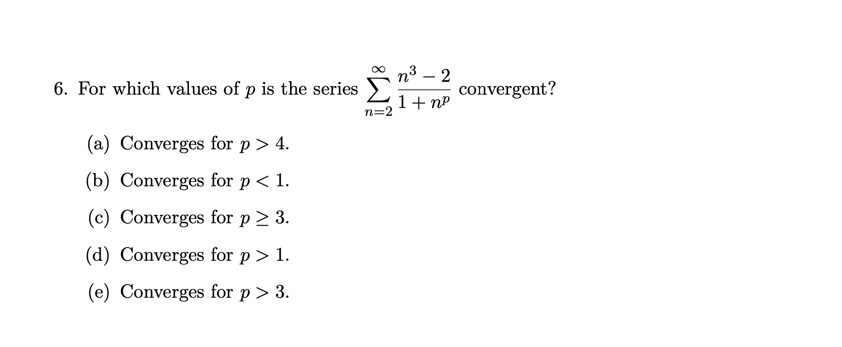 Solved For which values of p ﻿is the series ∑n=2∞n3-21+np | Chegg.com