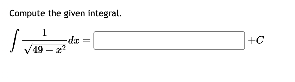 Solved Compute the given integral.∫﻿﻿149-x22dx=|+C | Chegg.com