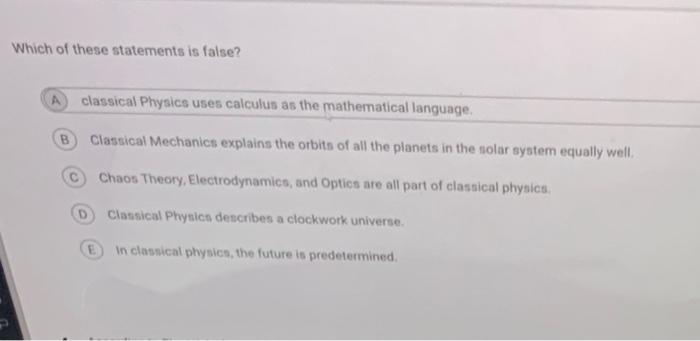 Solved Which of these statements is false? classical Physics | Chegg.com