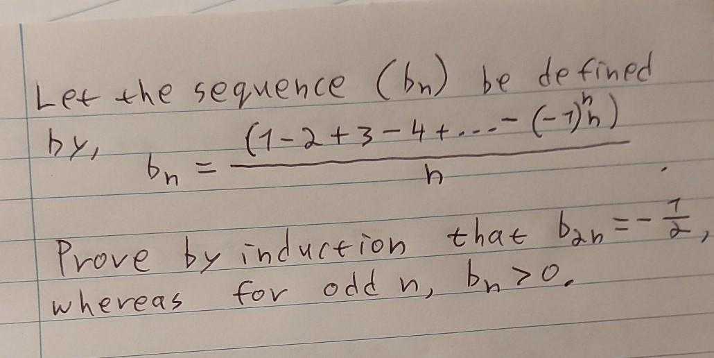Solved Let the sequence (bn) be defined (1-2+3-4 + ...-(-1)) | Chegg.com