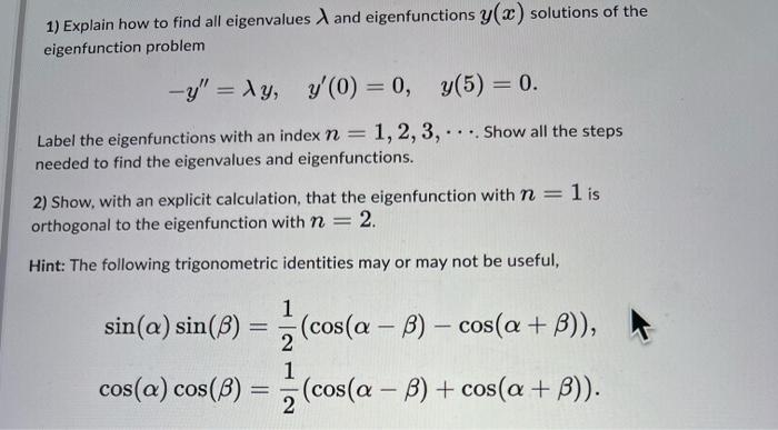 Solved 1) Explain how to find all eigenvalues λ and | Chegg.com