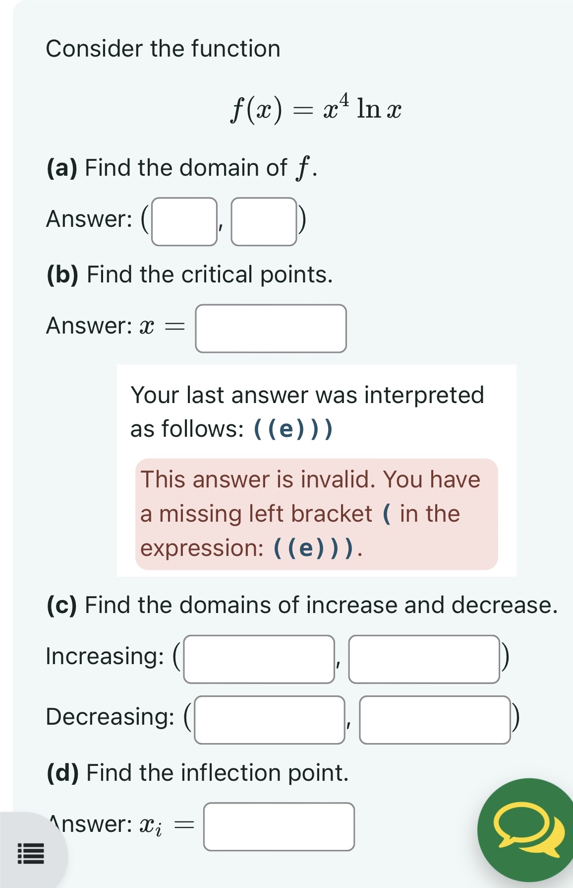 Solved Consider the functionf(x)=x4lnx(a) ﻿Find the domain | Chegg.com