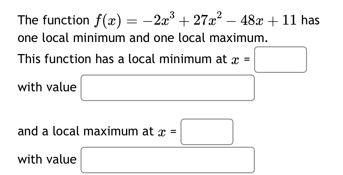 Solved The function f(x)=-2x3+27x2-48x+11 ﻿has one local | Chegg.com