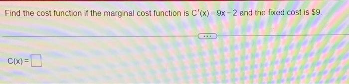Solved Find the cost function if the marginal cost function | Chegg.com