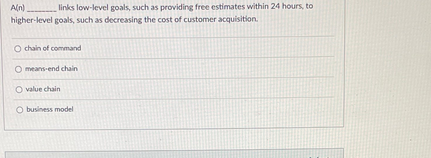 Solved A(n) ﻿links low-level goals, such as providing free | Chegg.com