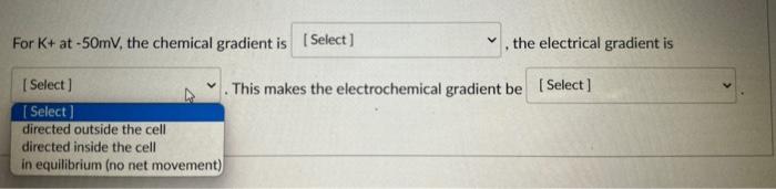 Solved For K+ at OmV, the chemical gradient is , the | Chegg.com