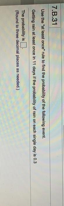 Solved 7.B.31 Use the "at least once rule to find the | Chegg.com