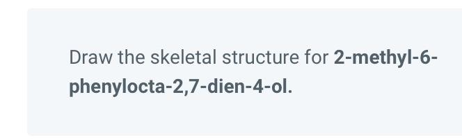 Solved Draw the skeletal structure for | Chegg.com