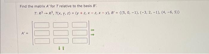 Solved Find the matrix A′ for T relative to the basis B′. | Chegg.com