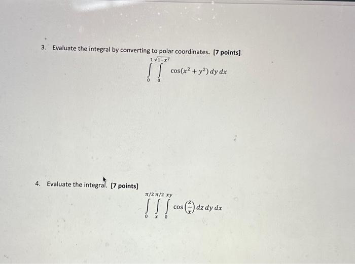 Solved 3. Evaluate the integral by converting to polar | Chegg.com