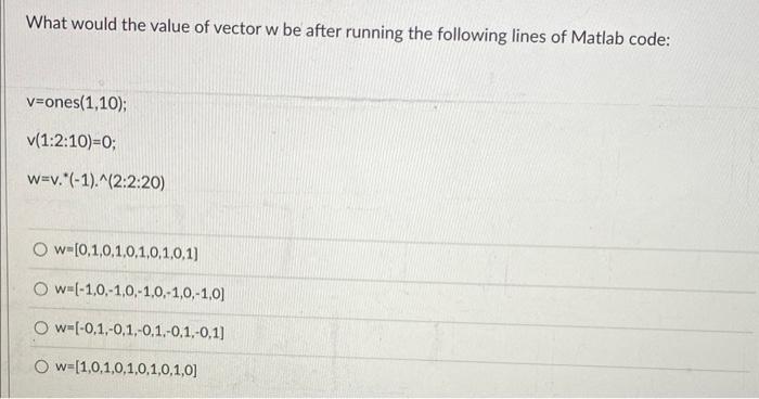 Solved True or false: In Matlab, the following command | Chegg.com