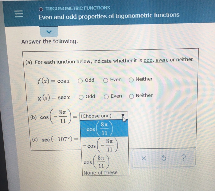 Solved = O TRIGONOMETRIC FUNCTIONS Even and odd properties | Chegg.com