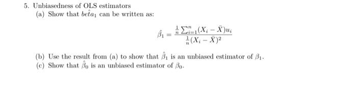 Solved 5. Unbiasedness of OLS estimators (a) Show that beta, | Chegg.com