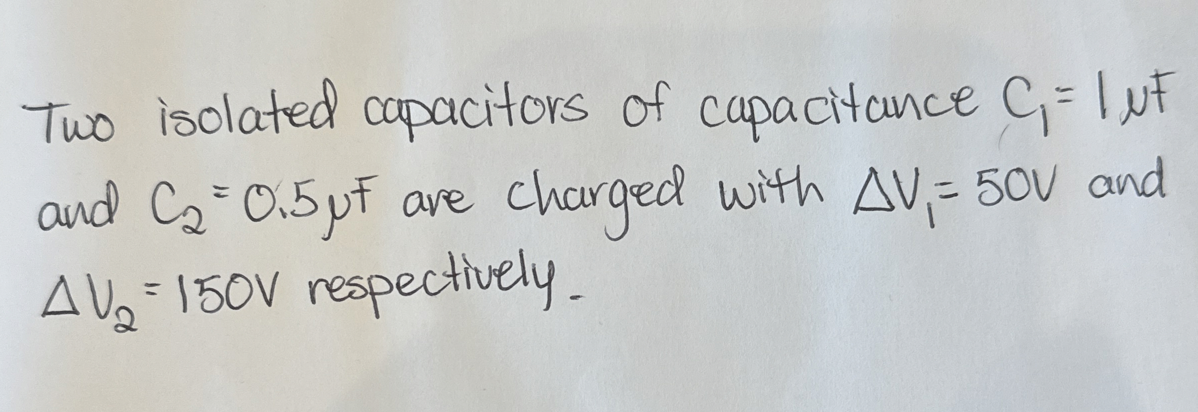 Solved Two isolated capacitors of capacitance C1=1 ﻿uf and | Chegg.com