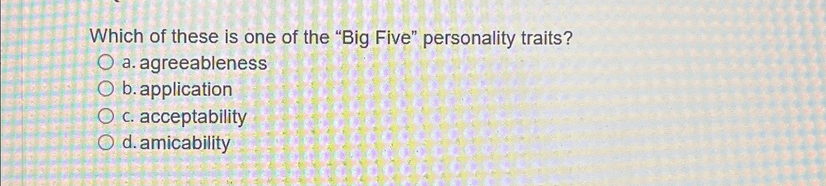 Solved Which of these is one of the "Big Five" personality | Chegg.com