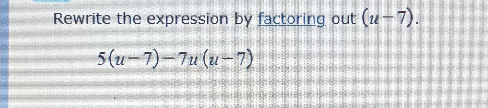 Solved Rewrite the expression by factoring out | Chegg.com